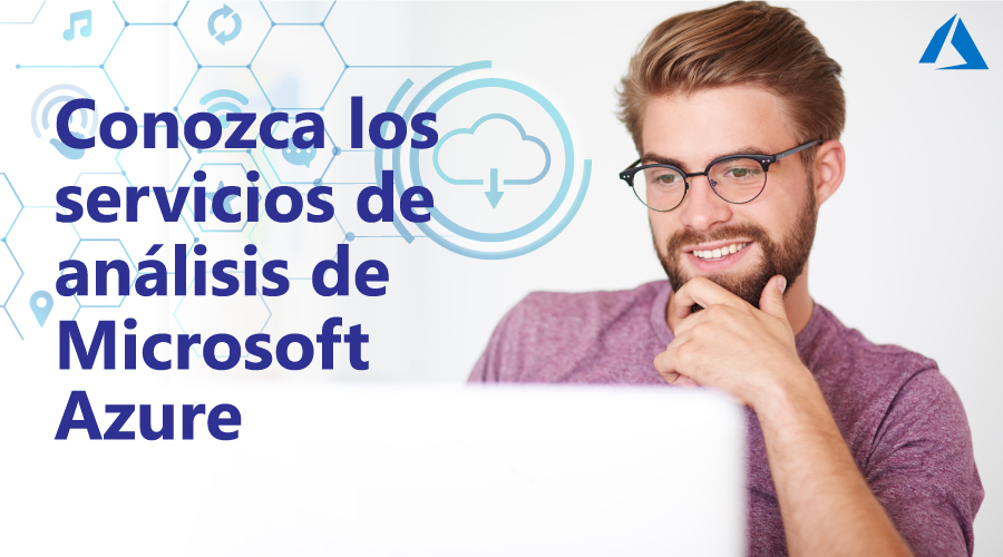 Conozca los servicios de análisis de Microsoft Azure - Manapro Consultores